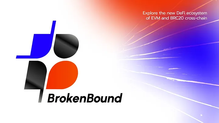 The Future of Cross-Chain Starts Here: In-Depth Understanding of Broken Bound’s Grand Vision and ...